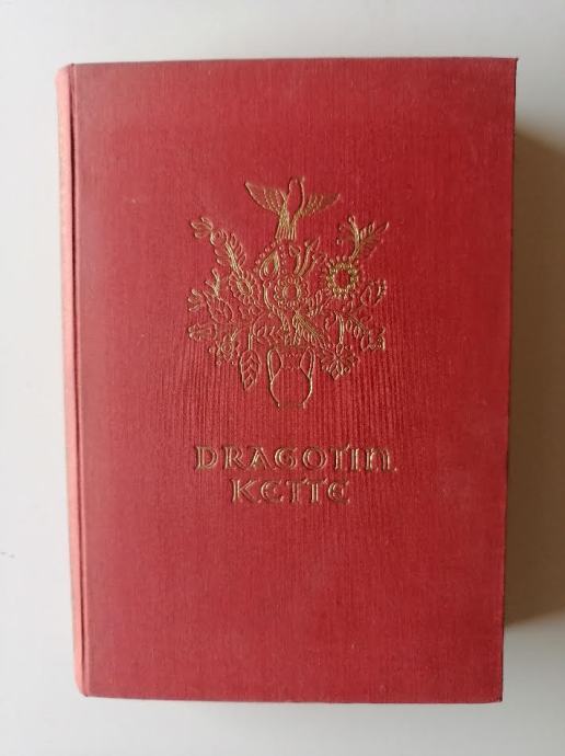 DRAGOTIN KETTE, ZBRANO DELO, 1940