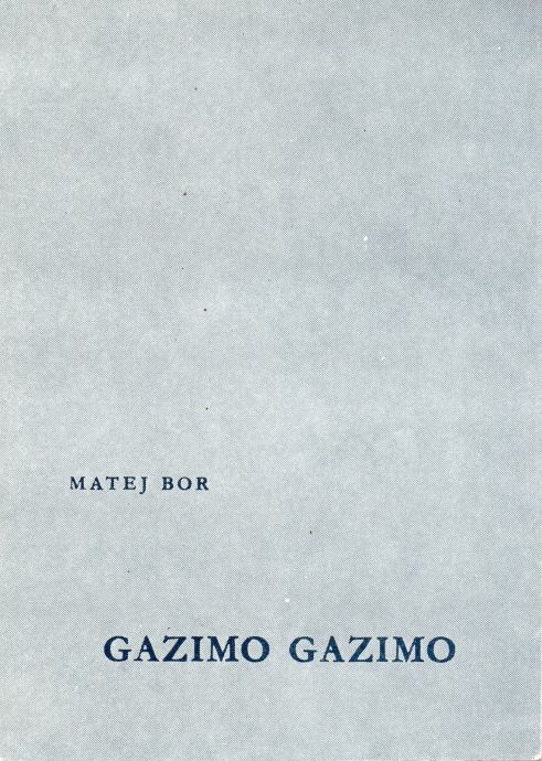 Gazimo gazimo / Matej Bor