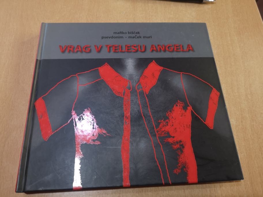 Vrag v telesu angela / Marko Biščak, psevdonim - Maček Muri / Pesmi