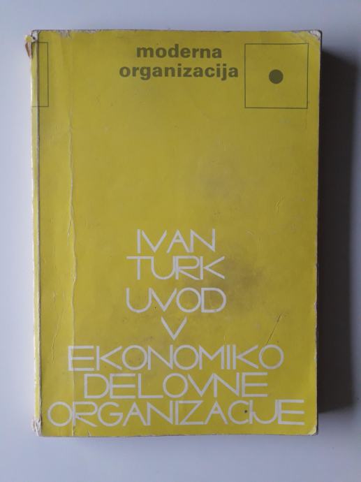 IVAN TURK, UVOD V EKONOMIKO DELOVNE ORGANIZACIJE