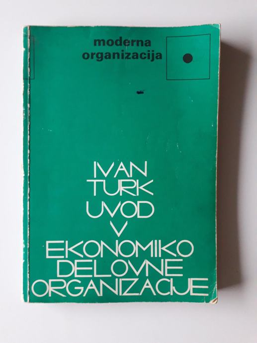 IVAN TURK, UVOD V EKONOMIKO DELOVNE ORGANIZACIJE