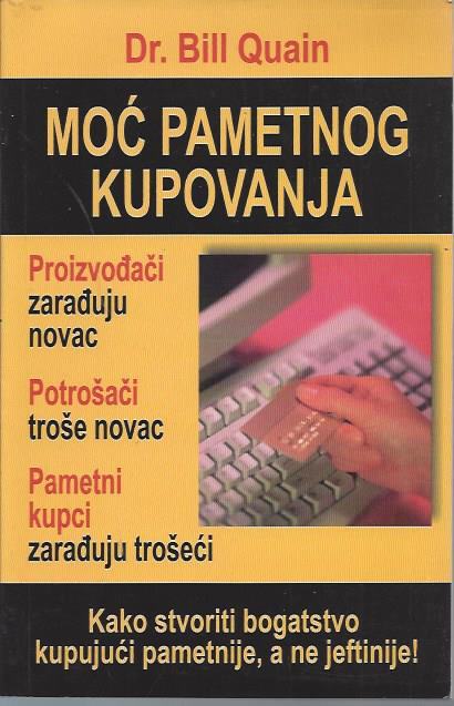 Moć pametnog kupovanja / Bill Quain