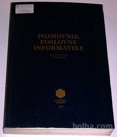 POJMOVNIK POSLOVNE INFORMATIKE – Dr. Ivan Turk