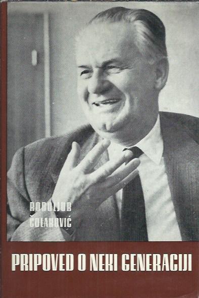 Pripoved o neki generaciji / Rodoljub Čolaković