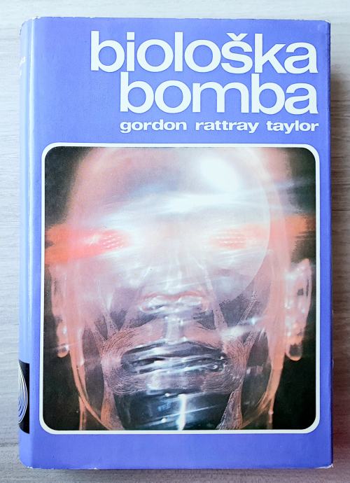 BIOLOŠKA BOMBA Gordon Rattray Taylor