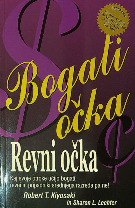 BOGATI OČKA REVNI OČKA, Robert T. Kiyosaki in Sharon L. Lechter