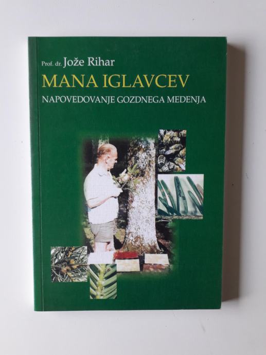 JOŽE RIHAR, MANA IGLAVCEV, NAPOVEDOVANJE GOZDNEGA MEDENJA