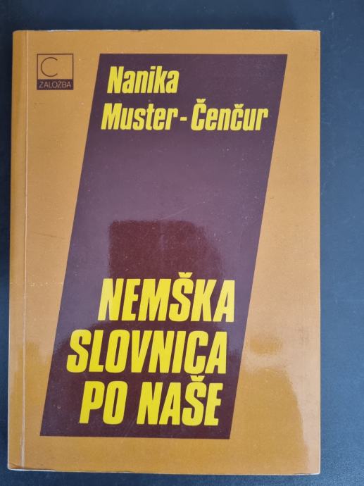 Nemška slovnica po naše - Nanika Muster - Čenčur