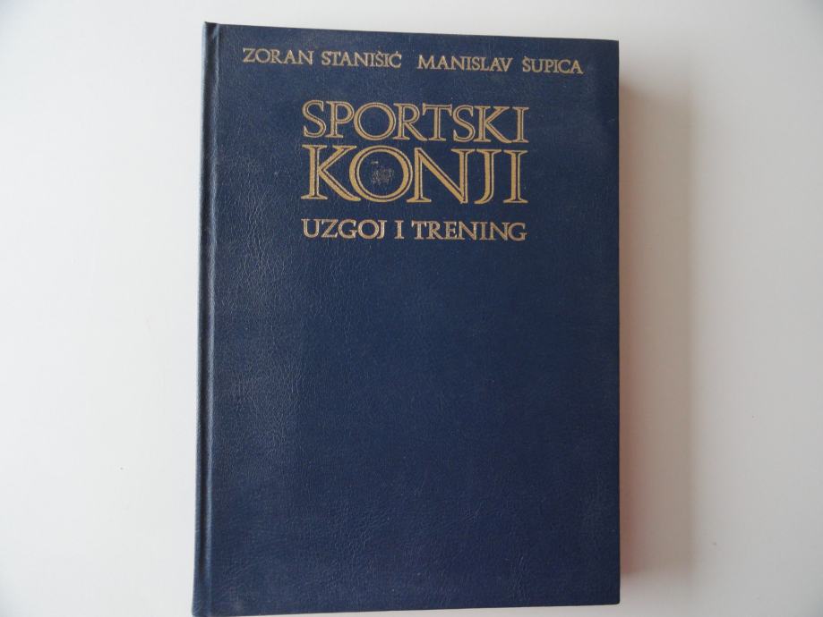 SPORTSKI KONJI, UZGOJ I TRENING, ZORAN STANIŠIĆ, MANISLAV ŠUPICA