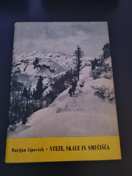 STEZE, SKALE IN SMUČIŠČA – Marijan Lipovšek