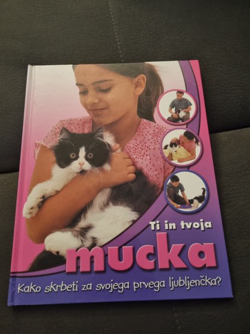 TI IN TVOJA MUCKA KAKO SKRBETI ZA SVOJEGA LJUBLJENČKA