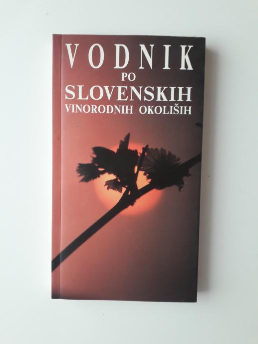 VODNIK PO SLOVENSKIH VINORODNIH OKOLIŠIH