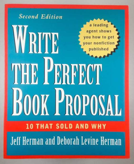 WRITE THE PERFECT BOOK PROPOSAL, Jeff Herman in Deborah Levine Herman