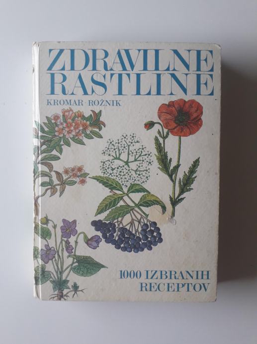 ZDRAVILNE RASTLINE, KROMAR-ROŽNIK, 1000 IZBRANIH RECEPTOV