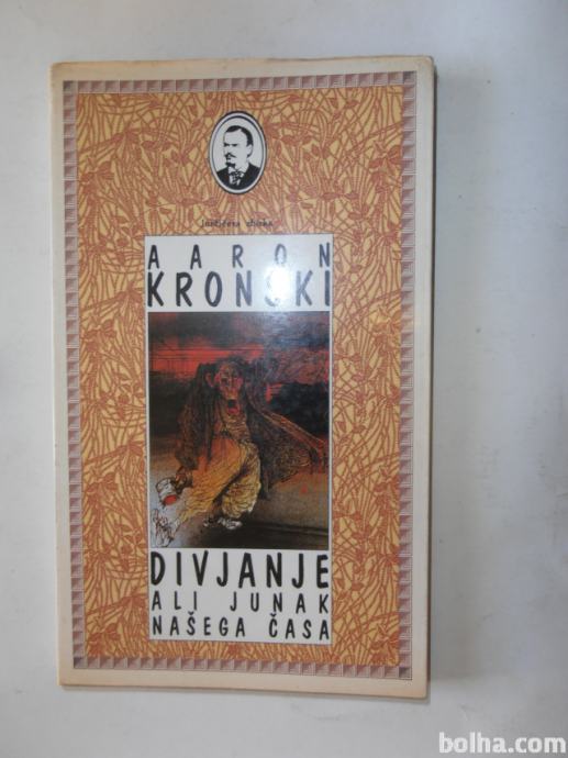 AARON KRONSKI: DIVJANJE ALI JUNAK NAŠEGA ČASA