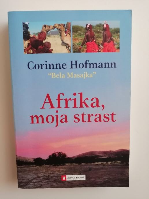 CORINNE HOFMANN, AFRIKA, MOJA STRAST