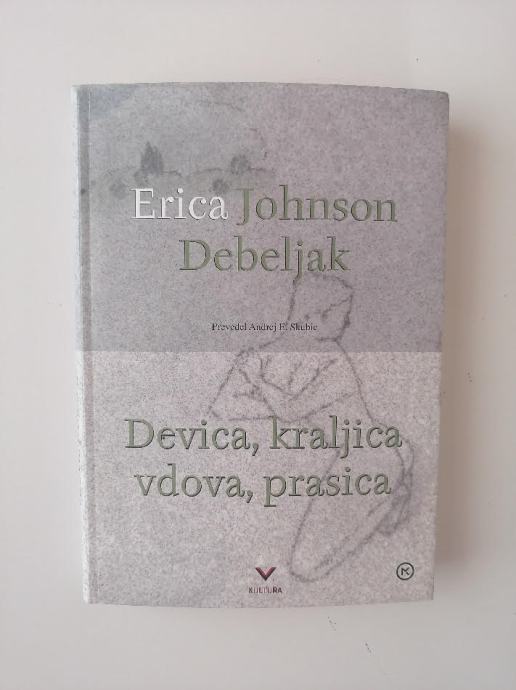 ERICA JOHNSON DEBELJAK, DEVICA, KRALJICA, VDOVA, PRASICA