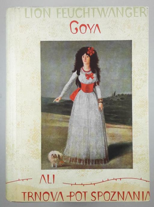 GOYA ALI TRNOVA POT SPOZNANJA, Lion Feuchtwanger