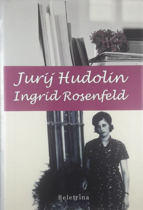 INGRID ROSENFELD, Jurij Hudolin