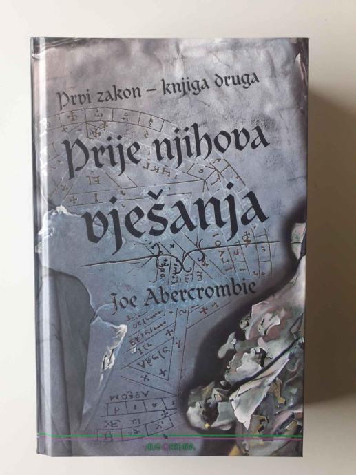 JOE ABERCROMBIE, PRIJE NJIHOVA VJEŠANJA, PRVI ZAKON-KNJIGA DRUGA