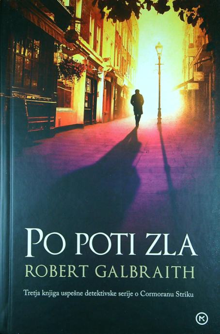 KLIC KUKAVICE, SVILOPREJKA, PO POTI ZLA, Robert Galbraith