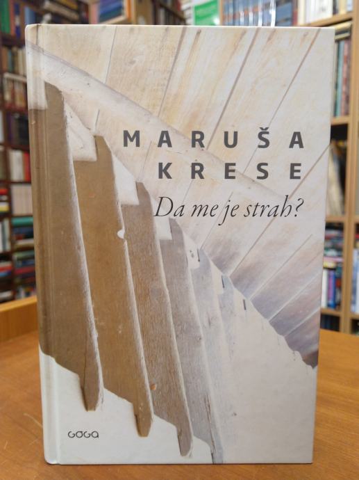Maruša Krese: Da me je strah?