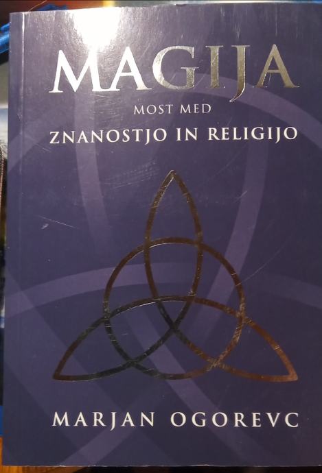 Ogorevc Marjan, Magija - most med znanostjo in religijo