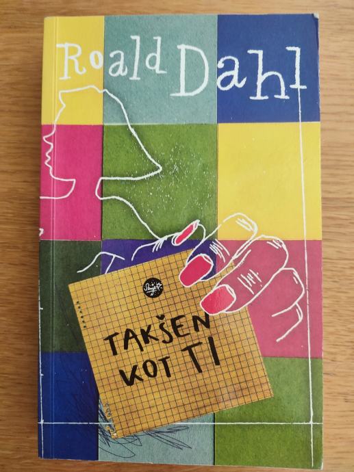 Roald Dahl TAKŠEN KOT TI prevedla Ana Barič Moder založba Sanje