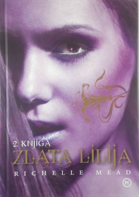 ZLATA LILIJA (2. knjiga), Richelle Mead