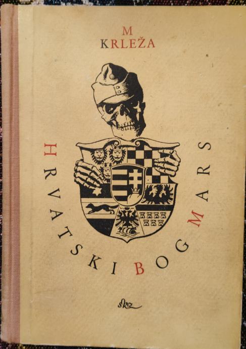 Hrvatski bog Mars / Miroslav Krleža ; 1949
