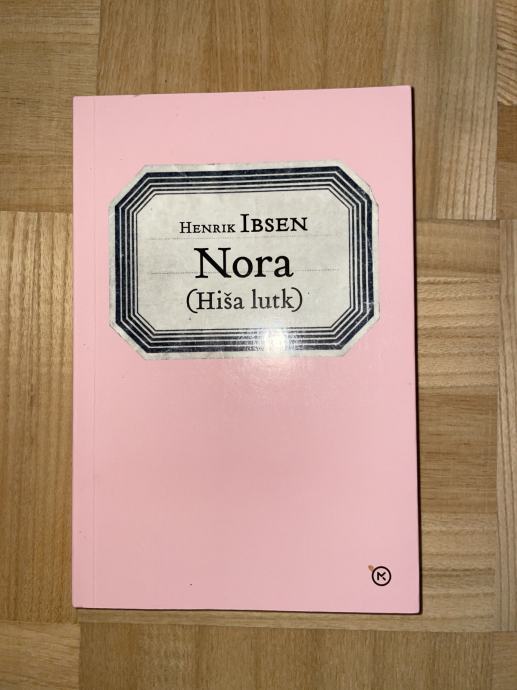 Henrik Ibsen, Nora (Hiša lutk)