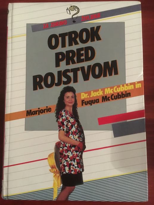 Priročnik OTROK PRED ROJSTVOM, dr. Jack in Marjorie Fuqua McCubbin