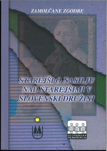 Starejši o nasilju nad starejšimi v slovenski družini : zamolčane zgod