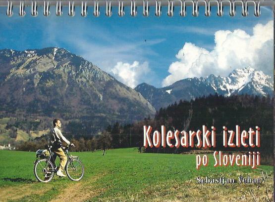 Kolesarski izleti po Sloveniji / Sebastjan Vehar