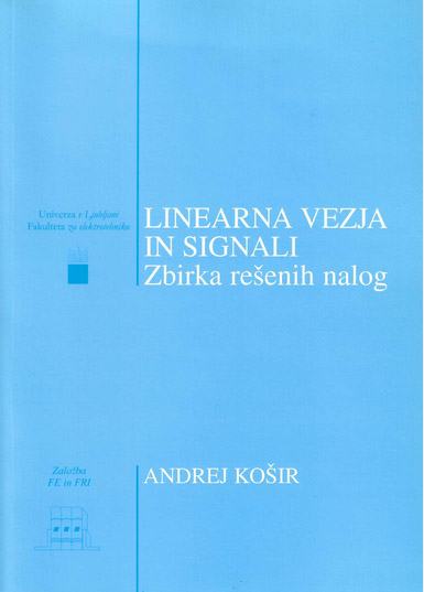 Linearna vezja in signali - zbirka nalog (Andrej Košir)