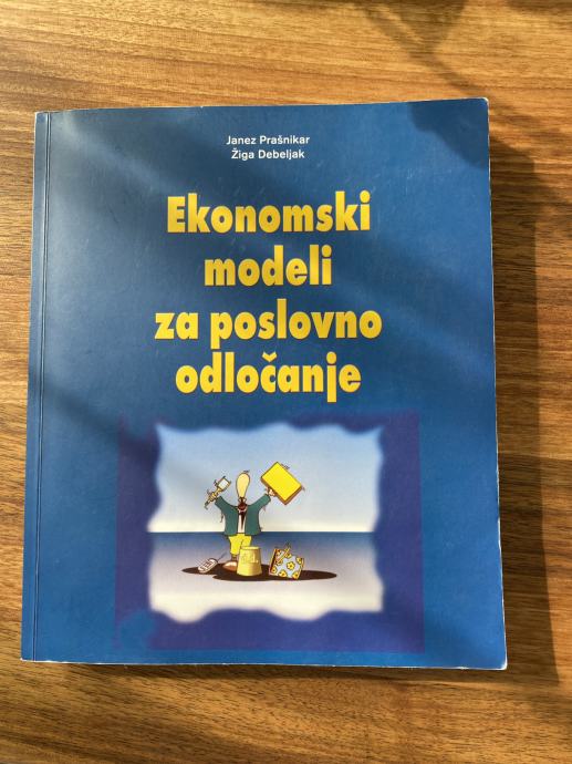 Učbenik Ekonomski modeli za poslovno odločanje (Prašnikar, Debeljak)