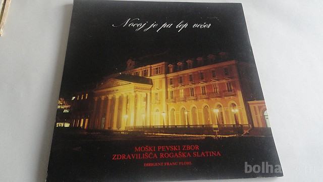 NOCOJ JE PA LEP VEČER - MOŠKI PEVSKI ZBOR ROGAŠKA SLATINA
