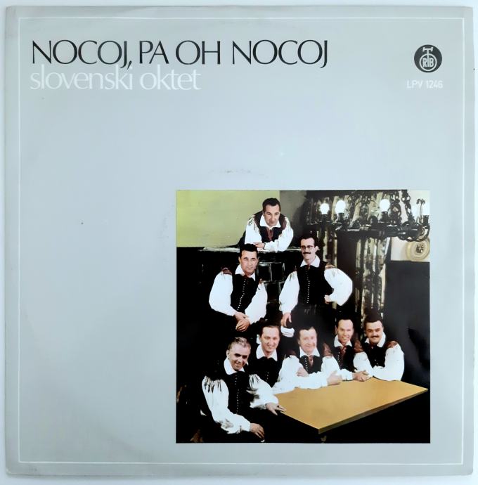 Slovenski Oktet ‎– Nocoj, Pa Oh Nocoj LP