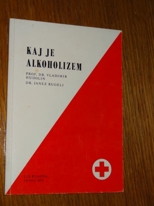 dr. Vladimir Hudolin, dr. Janez Rugelj: Kaj je alkoholizem