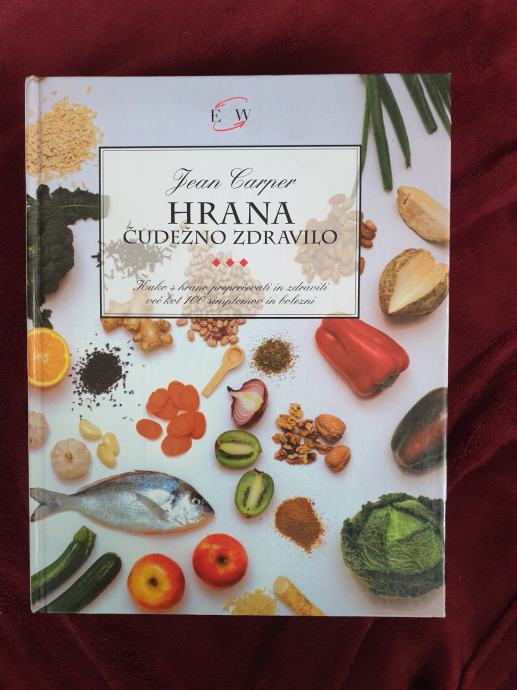 Hrana čudežno zdravilo - Jean Carper
