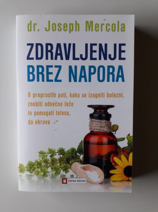 JOSEPH MERCOLA, ZDRAVLJENJE BREZ NAPORA