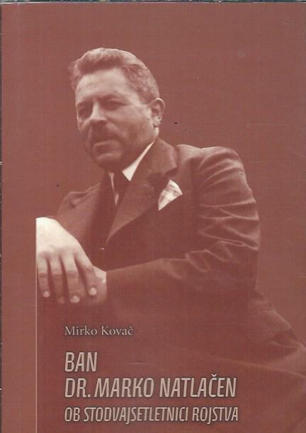 Ban dr. Marko Natlačen / Mirko Kovač