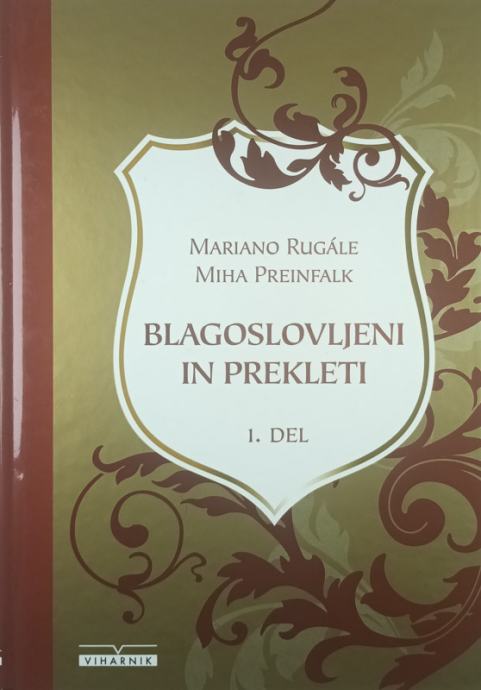 BLAGOSLOVLJENI IN PREKLETI 1. DEL, Mariano Rugále in Miha Preinfalk