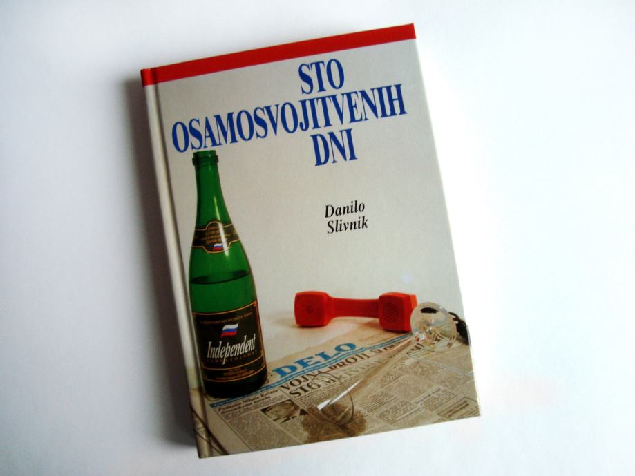 Danilo Slivnik: STO OSAMOSVOJITVENIH DNI