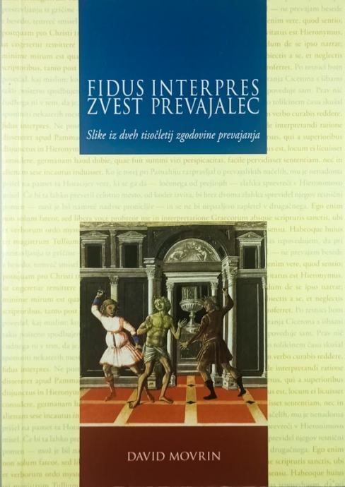 FIDUS INTERPRES; ZVEST PREVAJALEC, David Movrin
