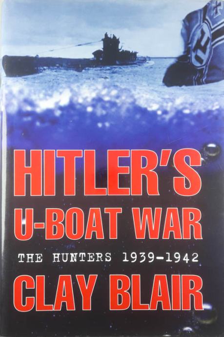 HITLERS U-BOAT WAR, Clay Blair