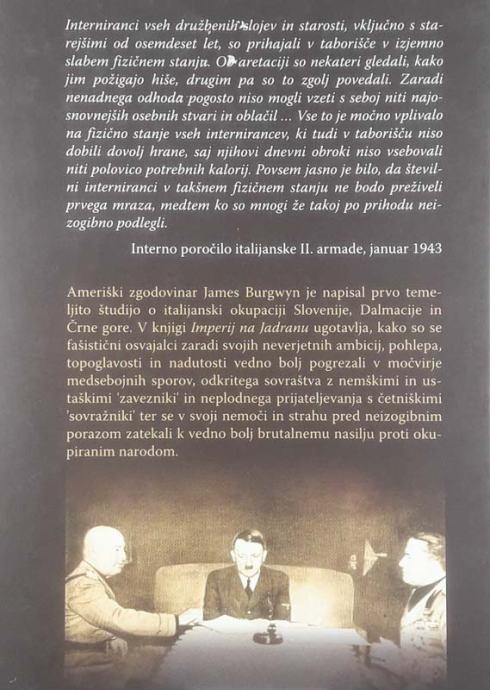 IMPERIJ NA JADRANU; MUSSOLINIJEVO OSVAJANJE JUGOSLAVIJE (1941-1943), H