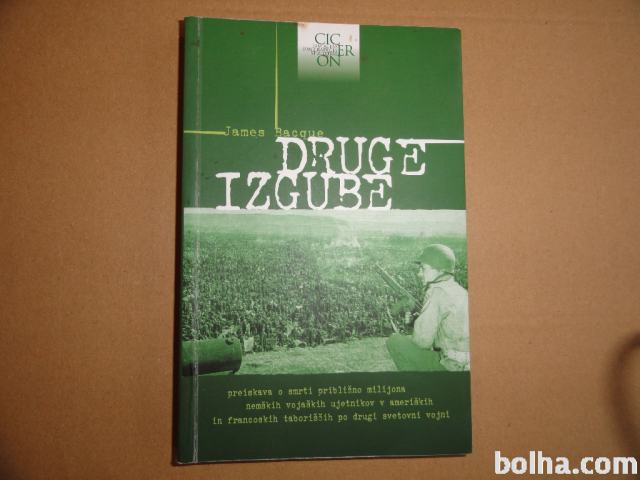 JAMES BACQUE, DRUGE IZGUBE