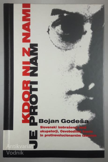KDOR NI Z NAMI JE PROTI NAM, Bojan Godeša