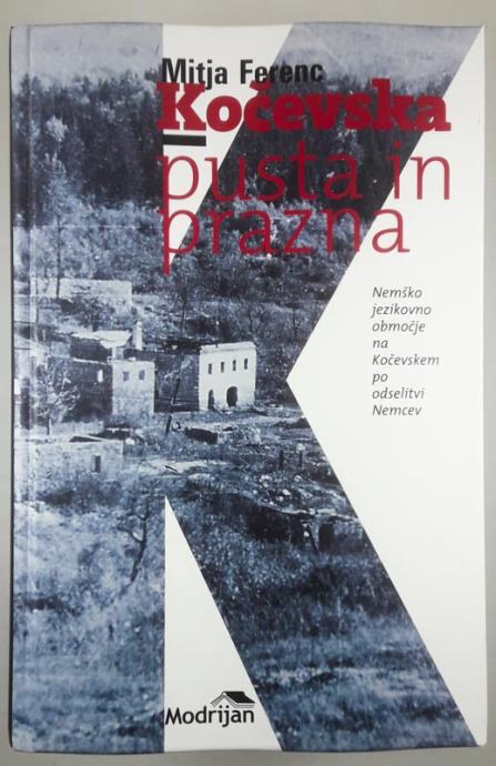 KOČEVSKA - PUSTA IN PRAZNA, Mitja Ferenc